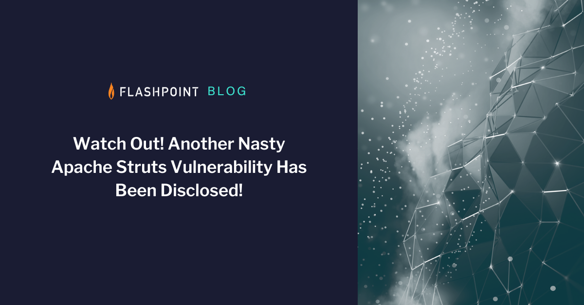 Another Apache Struts Vulnerability Has Been Disclosed | Flashpoint