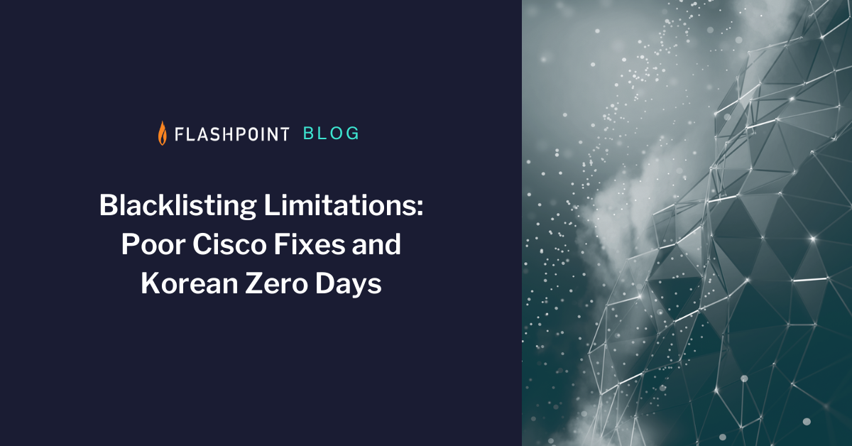 Blacklisting Limitations: Poor Cisco Fixes and Korean Zero Days ... Blacklisting Limitations: Poor Cisco Fixes and Korean Zero Days ...