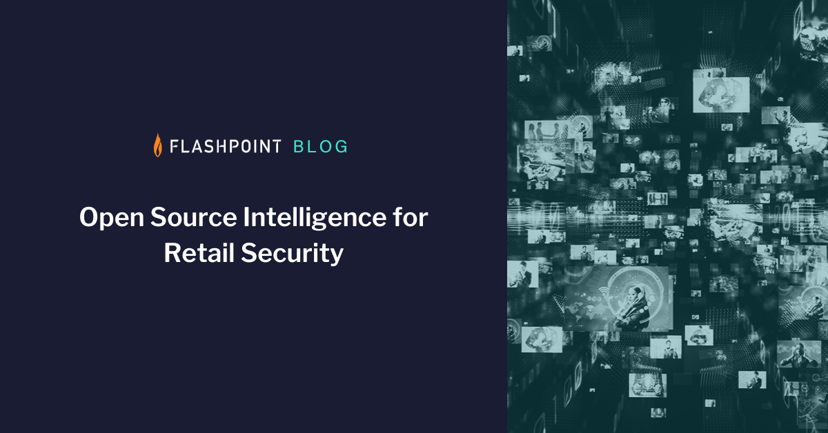 Open Source Intelligence For Retail Security | Flashpoint