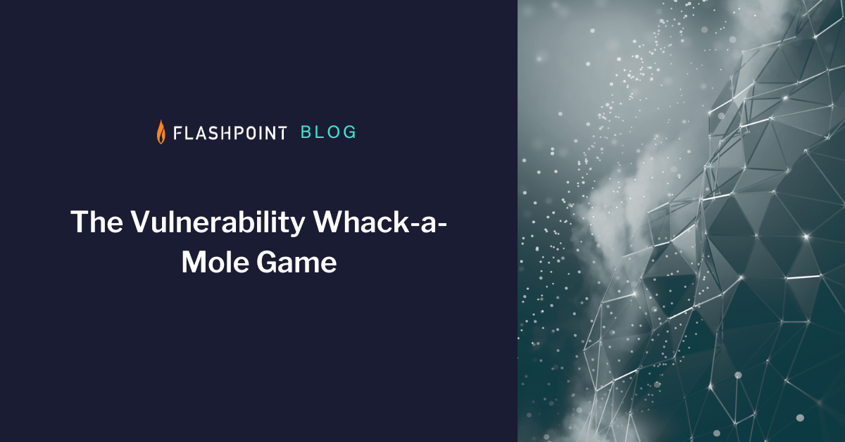 The Vulnerability Whack-a-Mole Game | Flashpoint