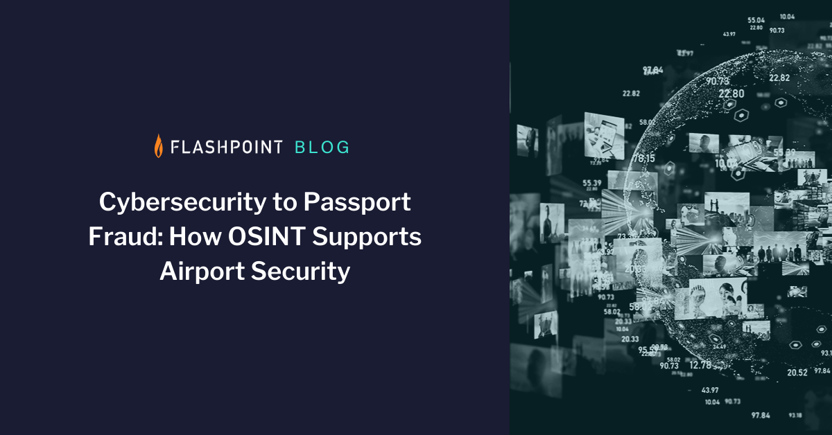 Cybersecurity to Passport Fraud: How OSINT Supports Airport Security | Flashpoint
