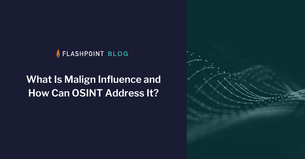 What Is Malign Influence and How Can OSINT Address It? | Flashpoint