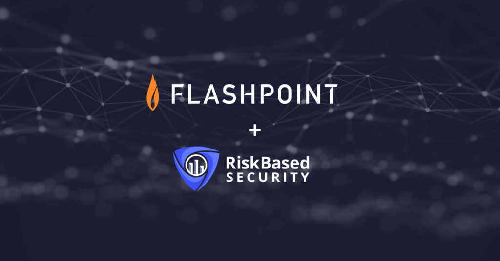 Welcoming RBS to Flashpoint: Why We Acquired Vulnerability Intelligence Leader Risked Based ...