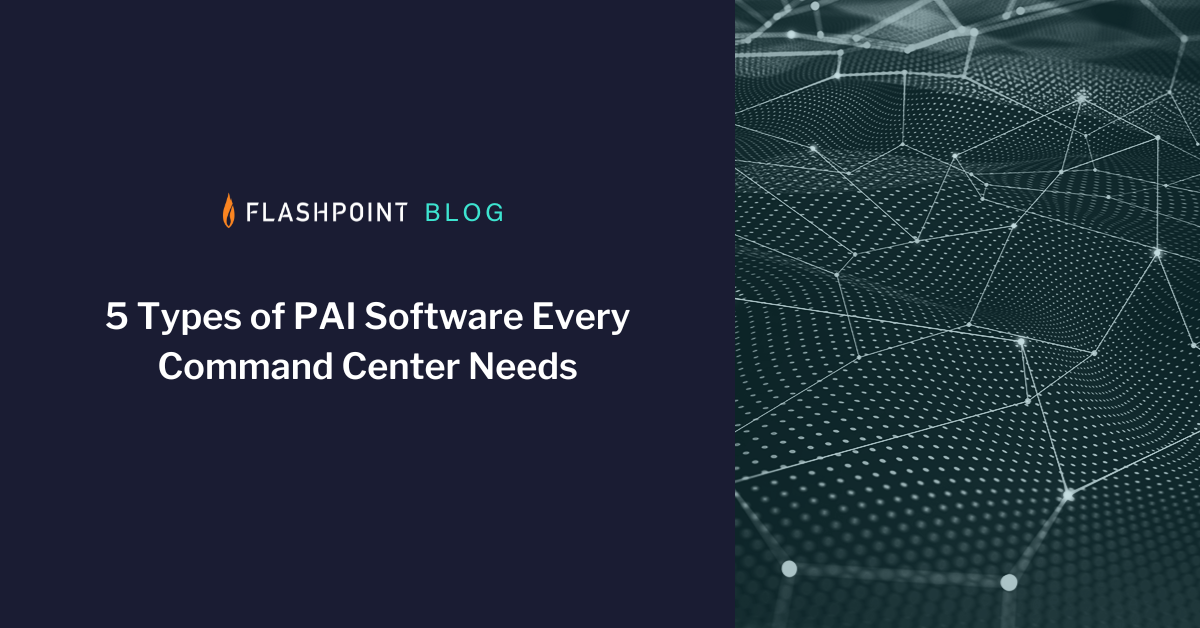 5 Types of PAI Software Every Command Center Needs | Flashpoint