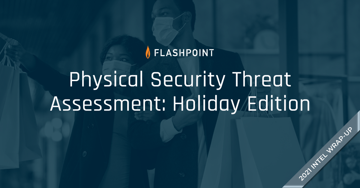 Physical Security Threat Assessment: Holiday Edition | Flashpoint