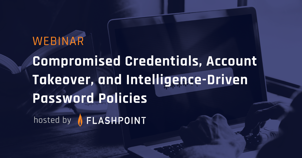 Compromised Credentials, Account Takeover, and Intelligence-Driven ...