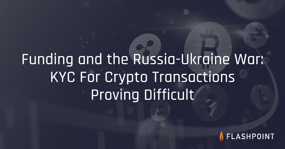 Funding and the Russia-Ukraine War: KYC for Crypto Transactions Proving ...