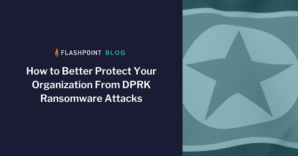 DPRK Advisory: How to Better Protect Your Organization From State ...