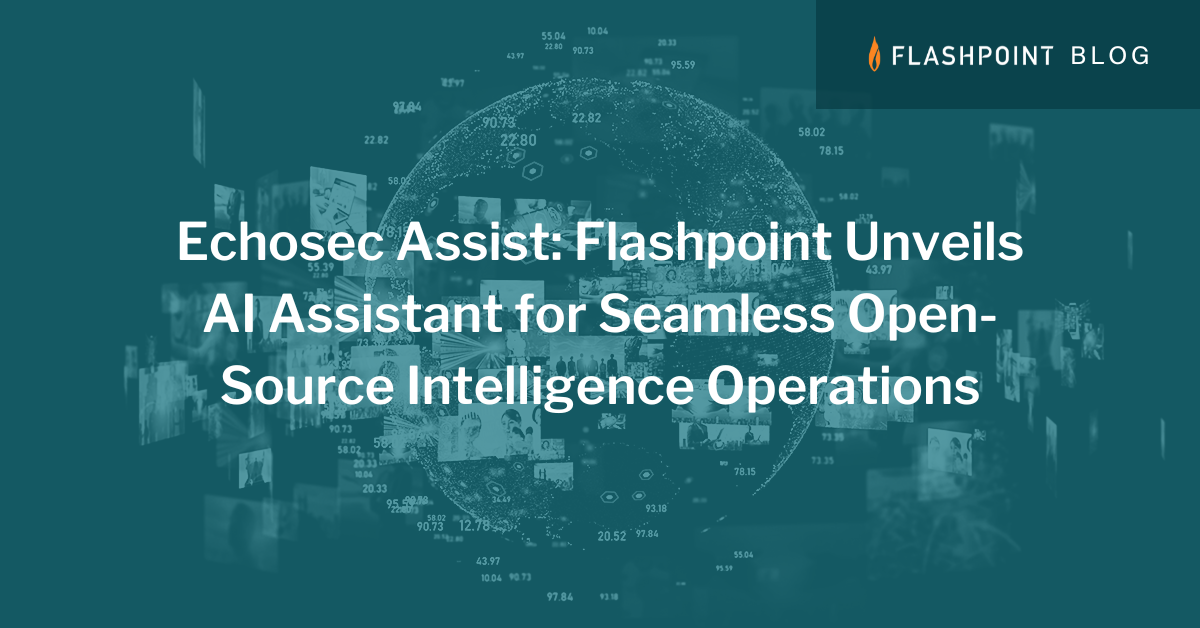 Echosec Assist: Flashpoint Unveils AI Assistant for Seamless Open-Source Intelligence Operations ...