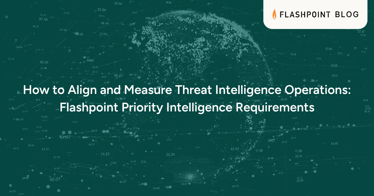 How to Align and Measure Threat Intelligence Operations: Flashpoint ...