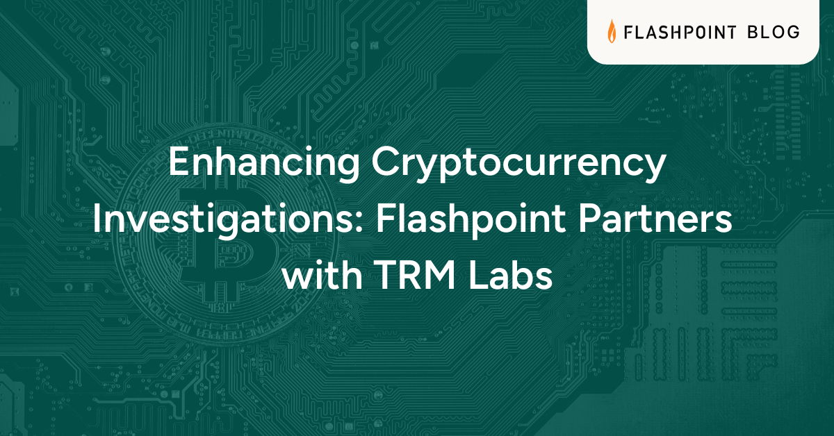 Enhancing Cryptocurrency Investigations: Flashpoint Partners with TRM Labs | Flashpoint