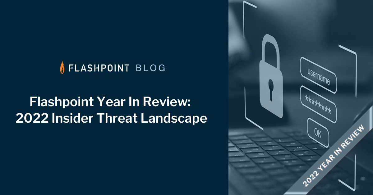 Flashpoint Year In Review: 2022 Insider Threat Landscape | Flashpoint