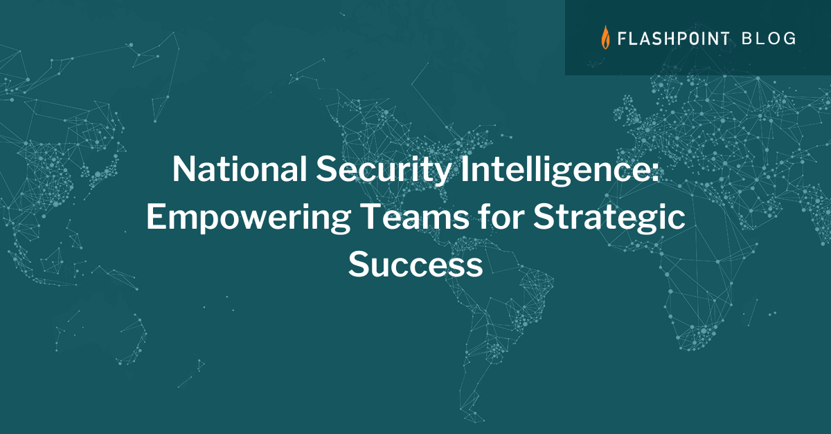 National Security Intelligence: Empowering Teams for Strategic Success | Flashpoint