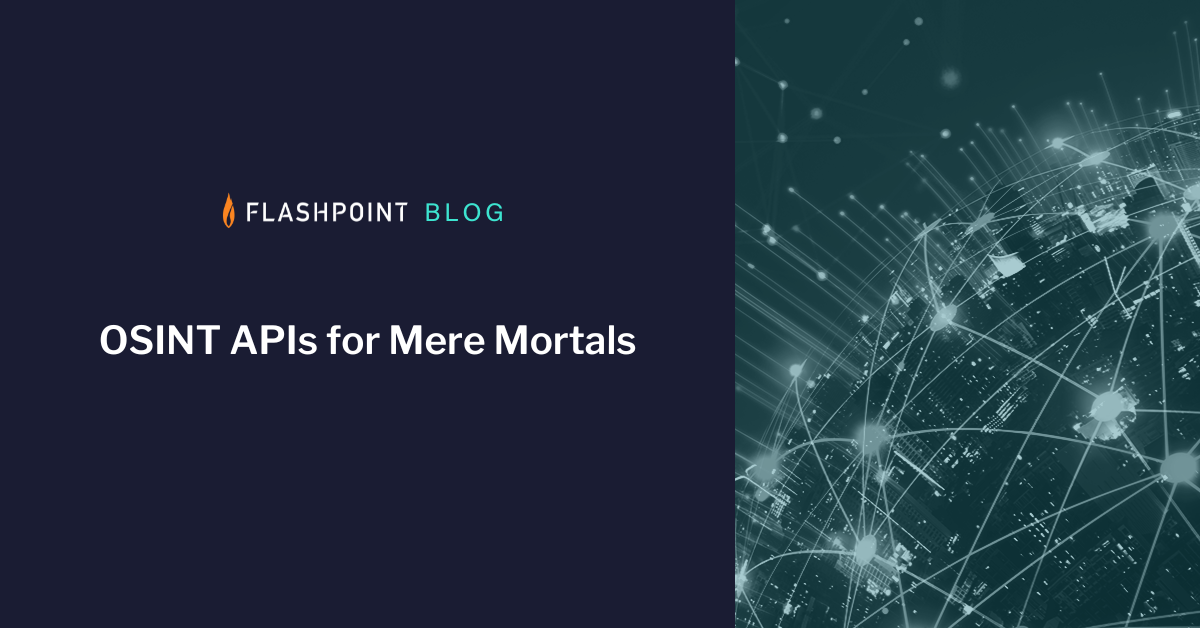OSINT APIs for Mere Mortals | Flashpoint