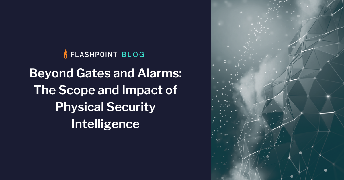 The Scope and Impact of Physical Security Intelligence | Flashpoint