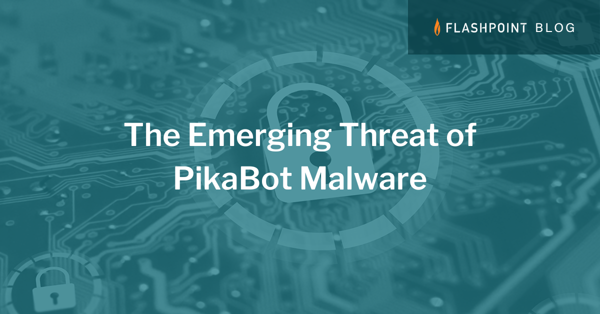 The Emerging Threat of PikaBot Malware | Flashpoint