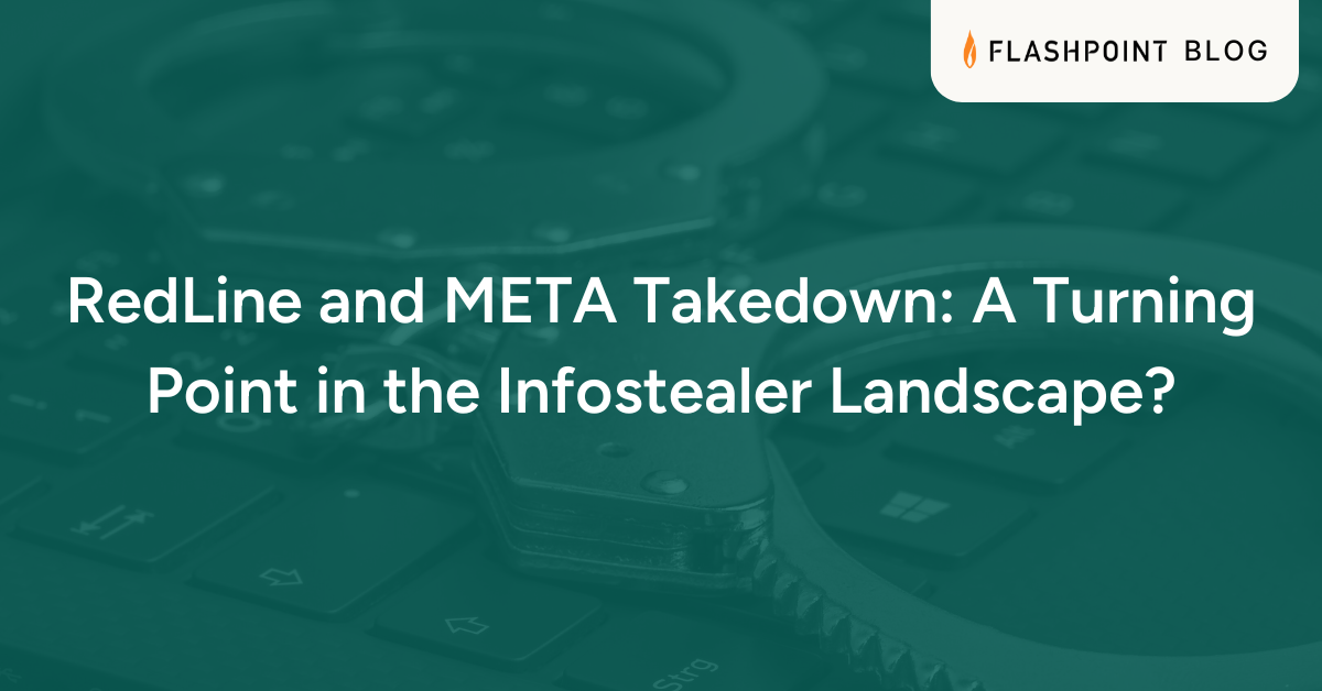 RedLine and META Takedown: A Turning Point in the Infostealer Landscape ...
