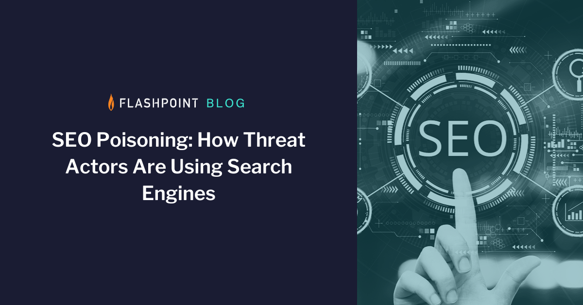 SEO Poisoning: How Threat Actors Are Using Search Engines to Compromise ...