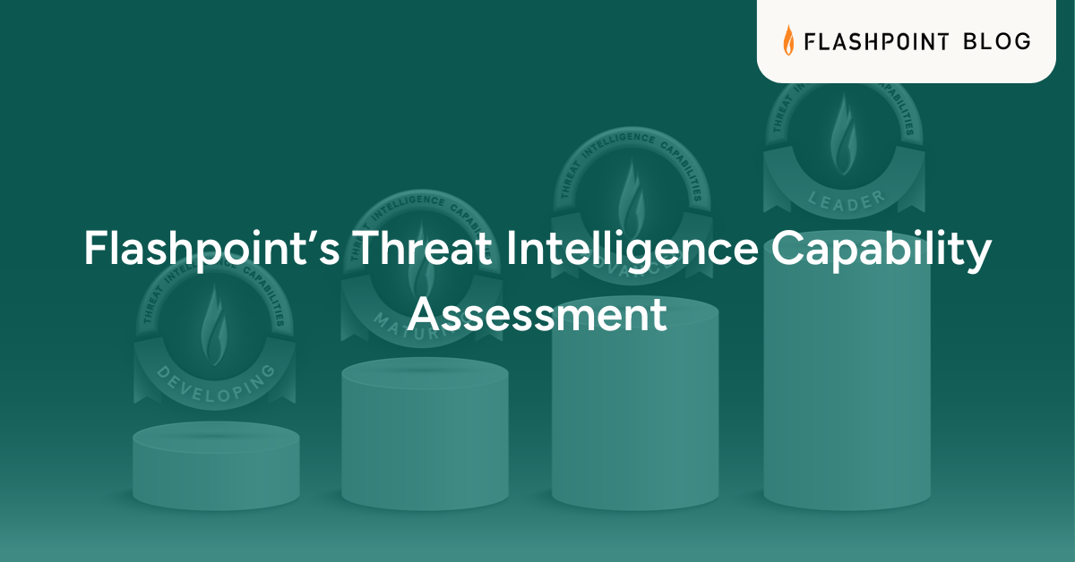 Flashpoint’s Threat Intelligence Capability Assessment | Flashpoint