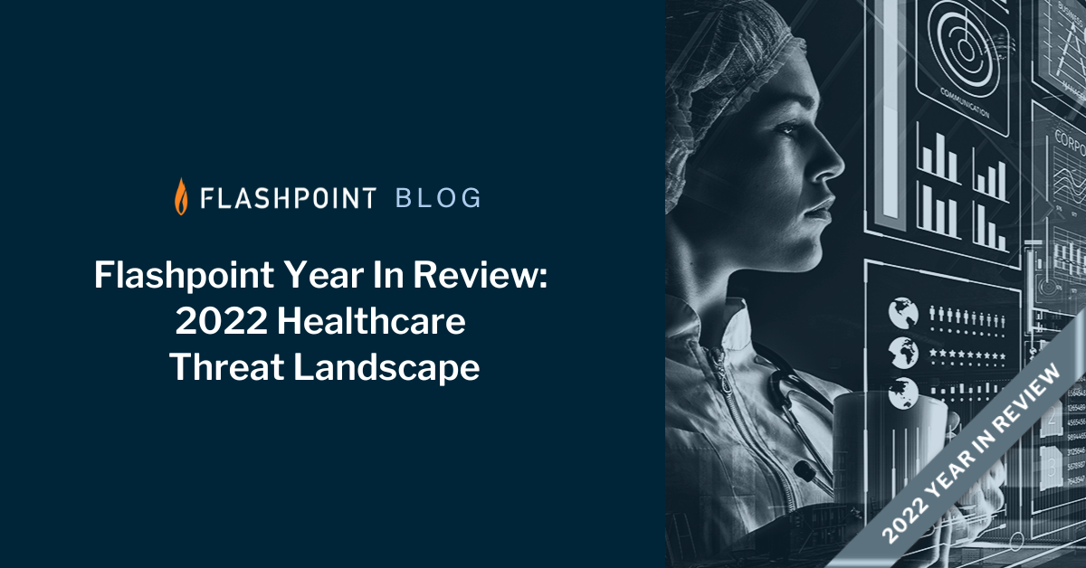 Flashpoint Year In Review: 2022 Healthcare Threat Landscape | Flashpoint