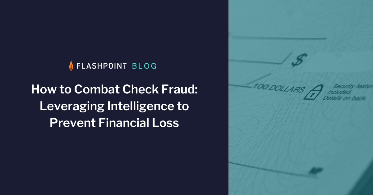 Check Fraud: How Intelligence Prevents Financial Loss | Flashpoint